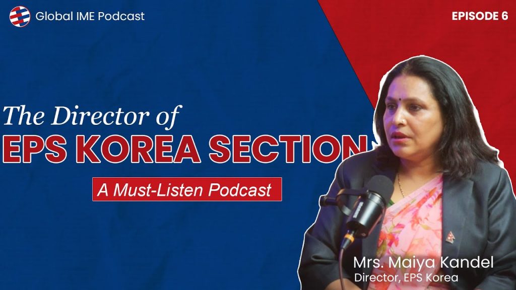Global IME Podcast Episode - 06 with Mrs. Maiya Kandel, Director, EPS ...